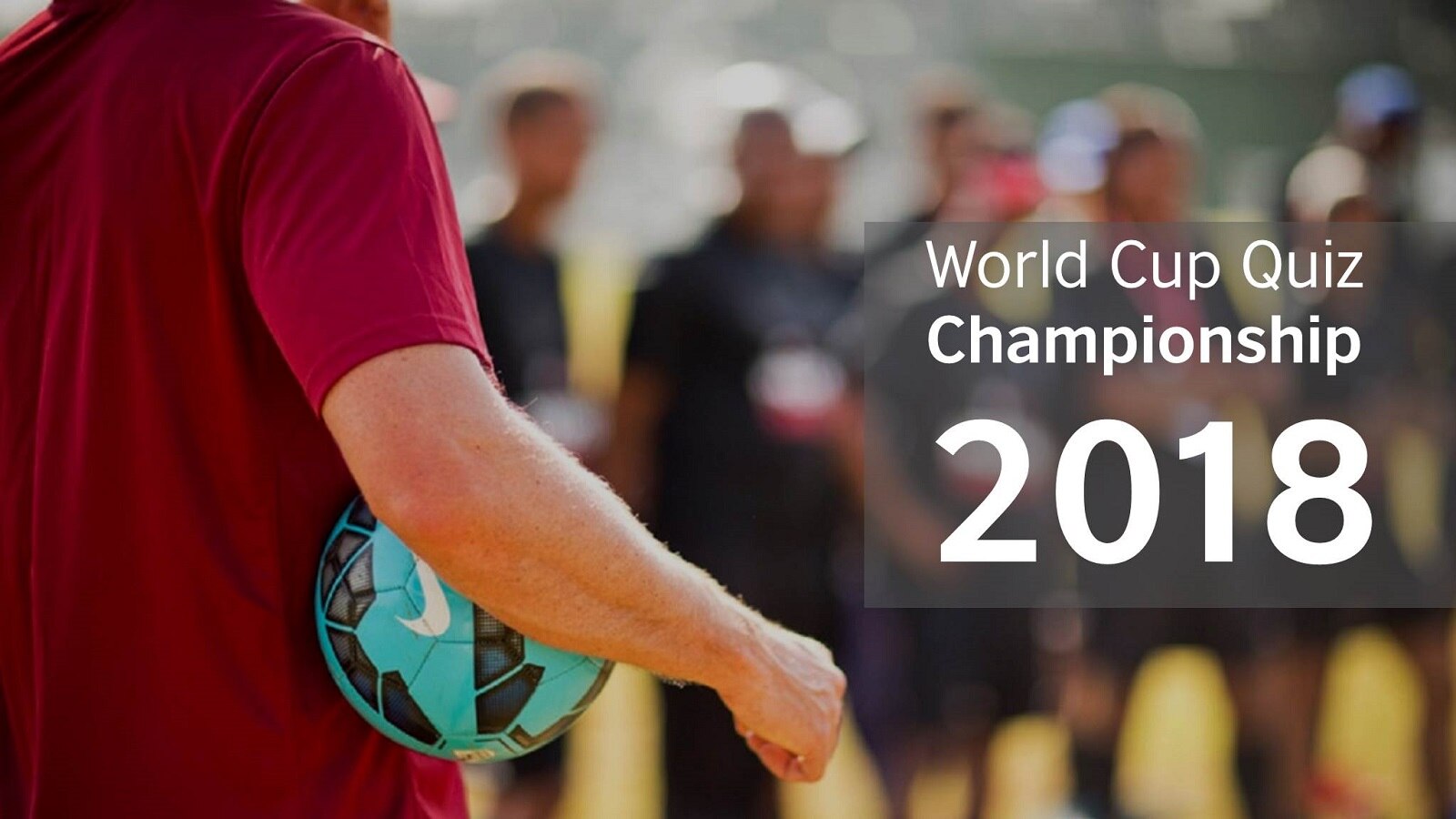 World Cup Quiz Championship 2018 | British Council