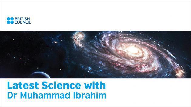 Latest Science with Dr. Muhammad Ibrahim | British Council